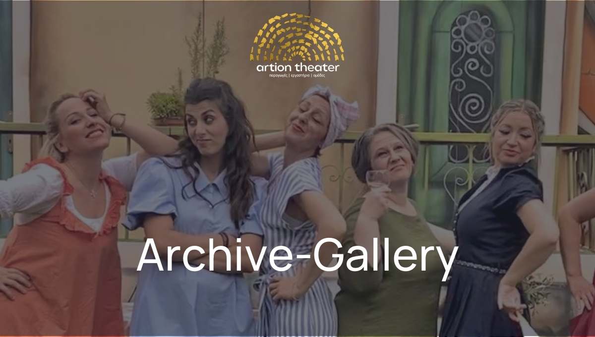 Archive-Gallery - Artion Theater